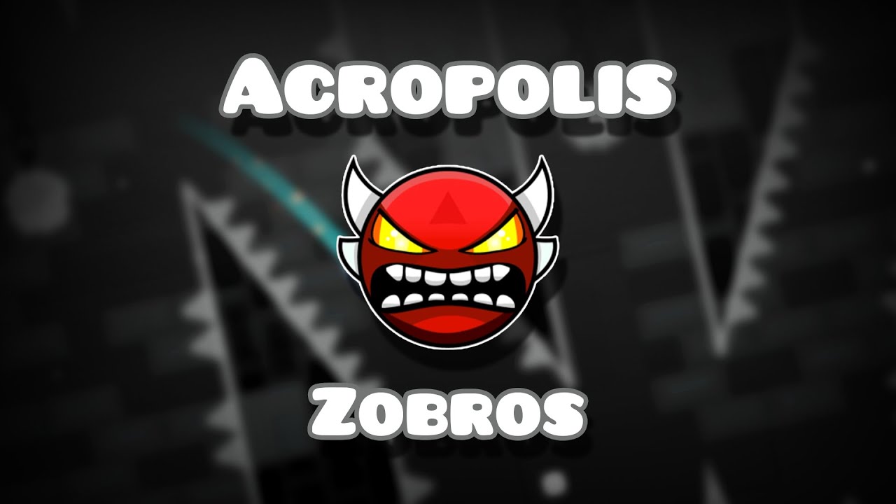 Geometry Dash Insane Demon | Acropolis by Zobros - YouTube