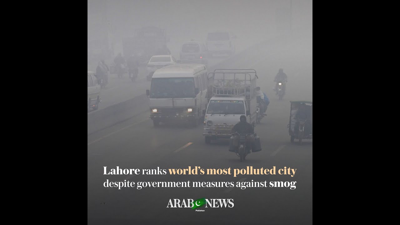 Pakistan's Lahore ranks world's most polluted city despite government ...