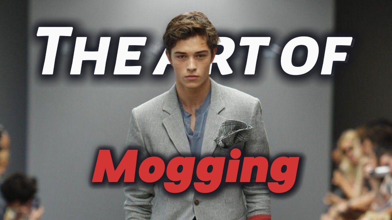 The Art of Mogging - YouTube