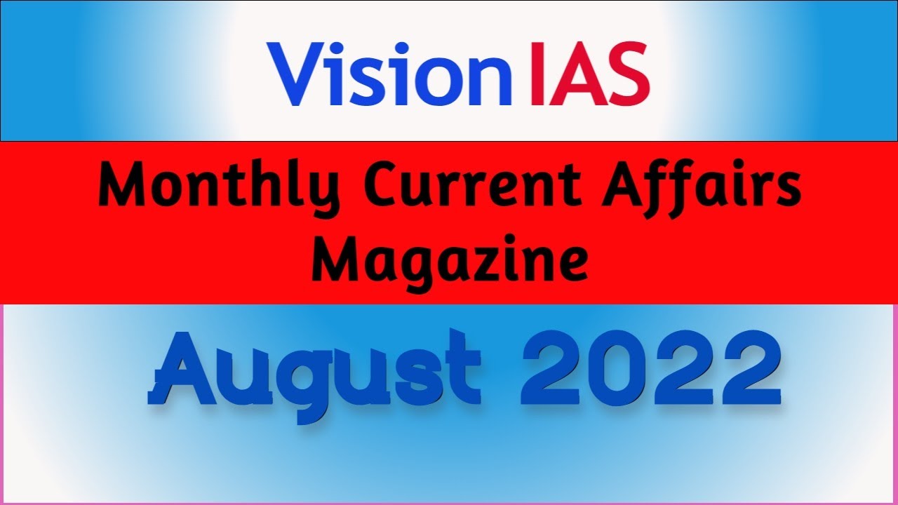 August 2022 Monthly Current Affairs || Part 8 || Vision IAS || Security ...