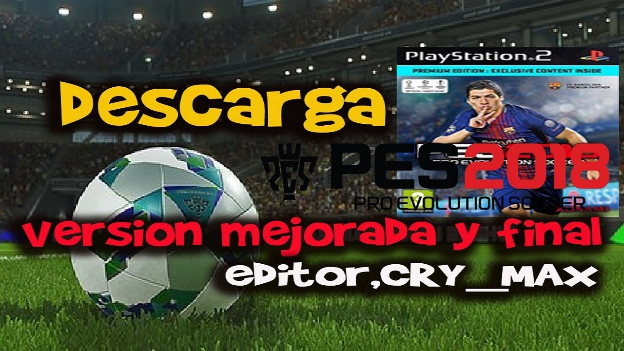 PS2 | PES 2018 EDICIÓN CRYMAX,ACTUALIZADO Y MEJORADO HASTA LA FECHA ...