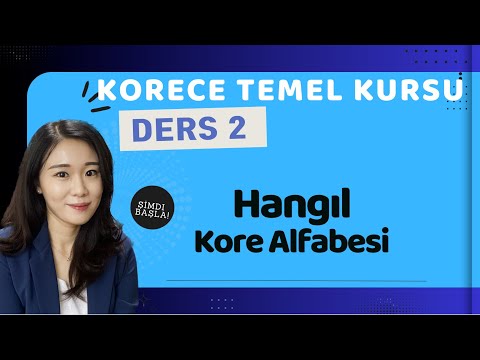 Ders 2: Hangıl(한글: Kore Alfabesi)hakkında kısa bilgi | KORECE TEMEL KURSU