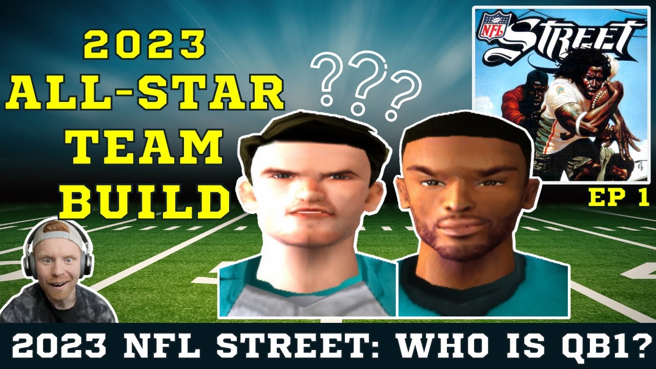 I made 2023 NFL All Stars in NFL Street! Who is QB1? Ep 1 - YouTube