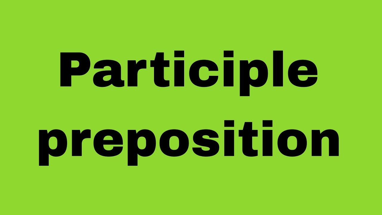 Participle preposition - YouTube