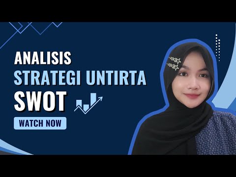 Analisis IFAS & EFAS Strategi UNTIRTA Pada Matriks SWOT - YouTube