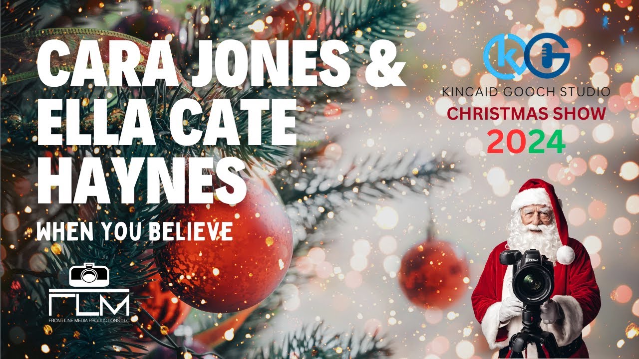 Christmas Show 2024 - When You Believe - Cara Jones & Ella Cate Haynes ...