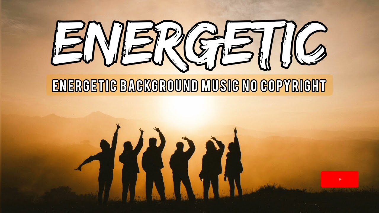 Energetic background music no copyright | Energetic music - YouTube