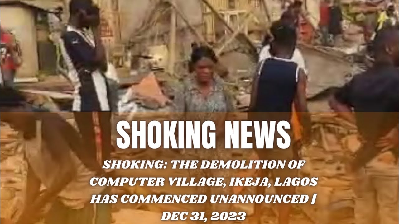SHOKING: The demolition of Computer Village, Ikeja, Lagos has commenced ...