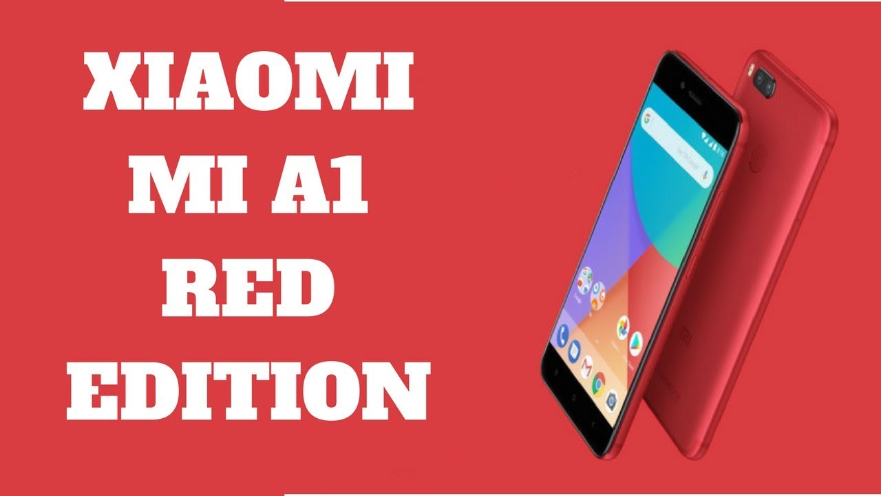Xiaomi Mi A1 Red Color Special Edition | Launched in India ...