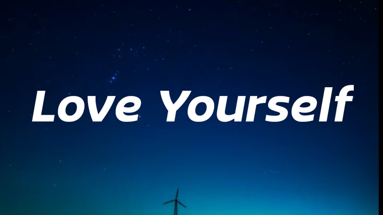 Justin Bieber - Love Yourself (Lyrics) - YouTube