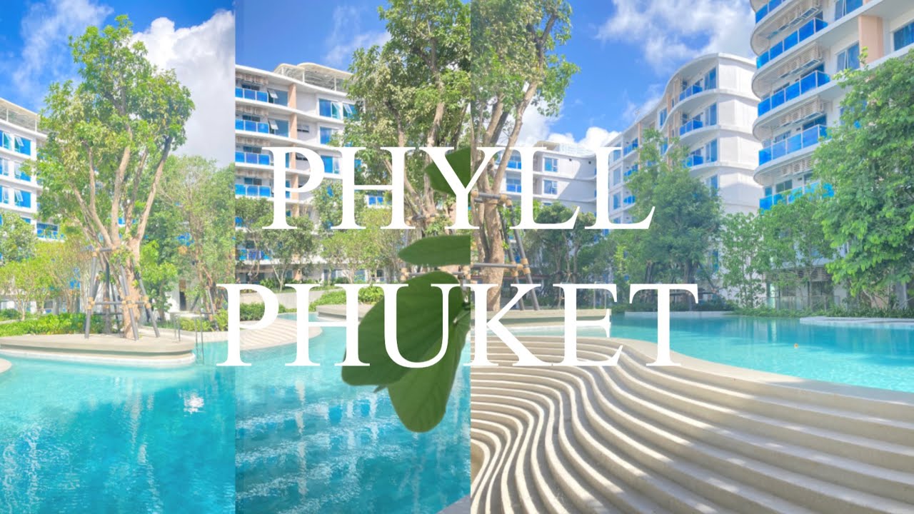 PHYLL PHUKET Condominium | ฟีล ภูเก็ต คอนโดมิเนียม Update - YouTube