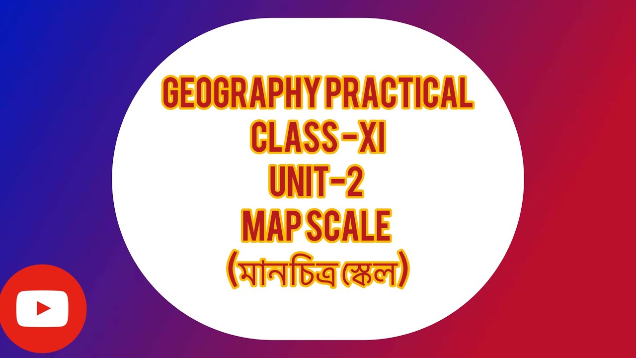 Geography Class XI Practical Unit 2 ( Map Scale)||ব্যবহারিক ভূগোল ক্লাস ...