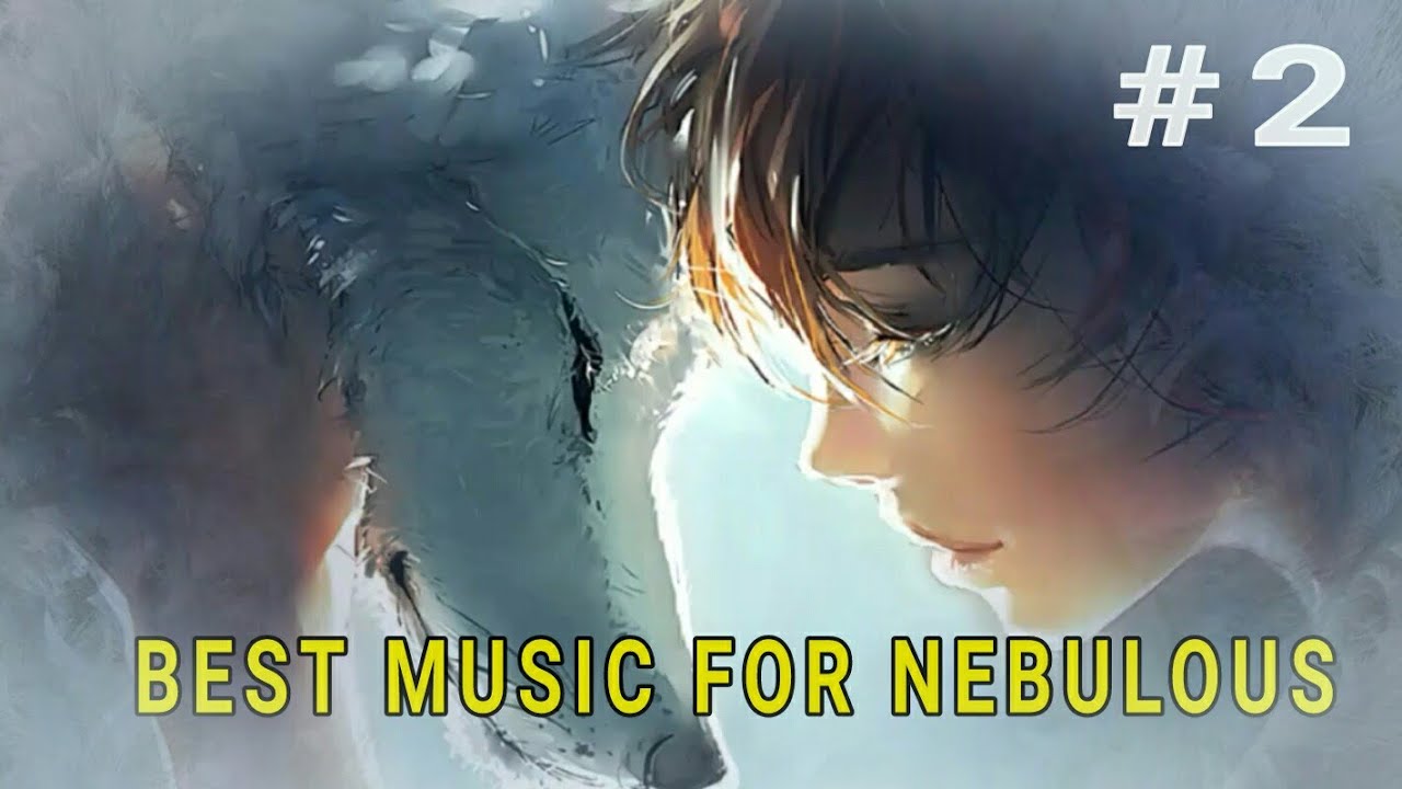 BEST MUSIC FOR NEBULOUS #2 - YouTube