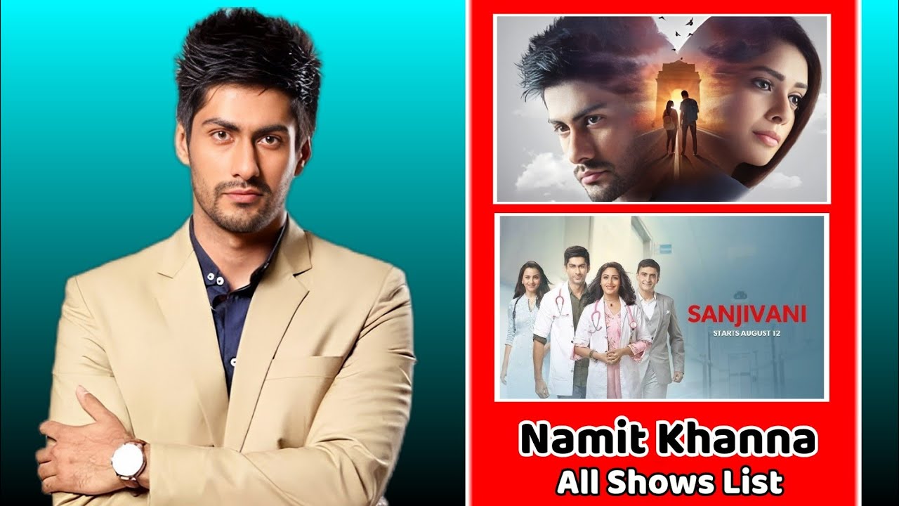 Namit Khanna All Shows List ll Top Superhit Shows ll Full Biography ...