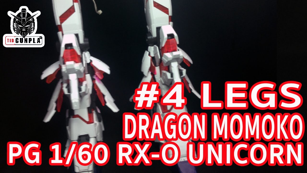 ตอนที่ 4 LEGS PG 1/60 UNICORN GUNDAM DRAGON MOMOKO Review By Tid-Gunpla ...