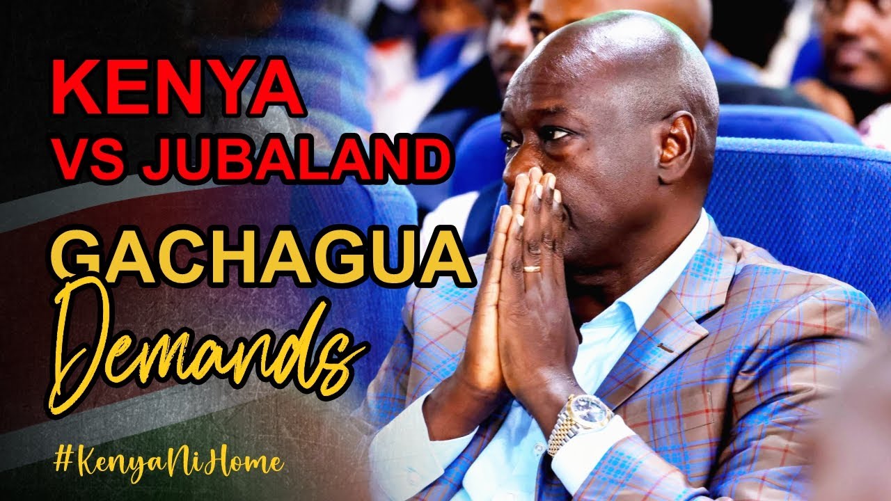 Kenya vs Jubaland Gachagua's Bold Demand Shakes Borders! - YouTube