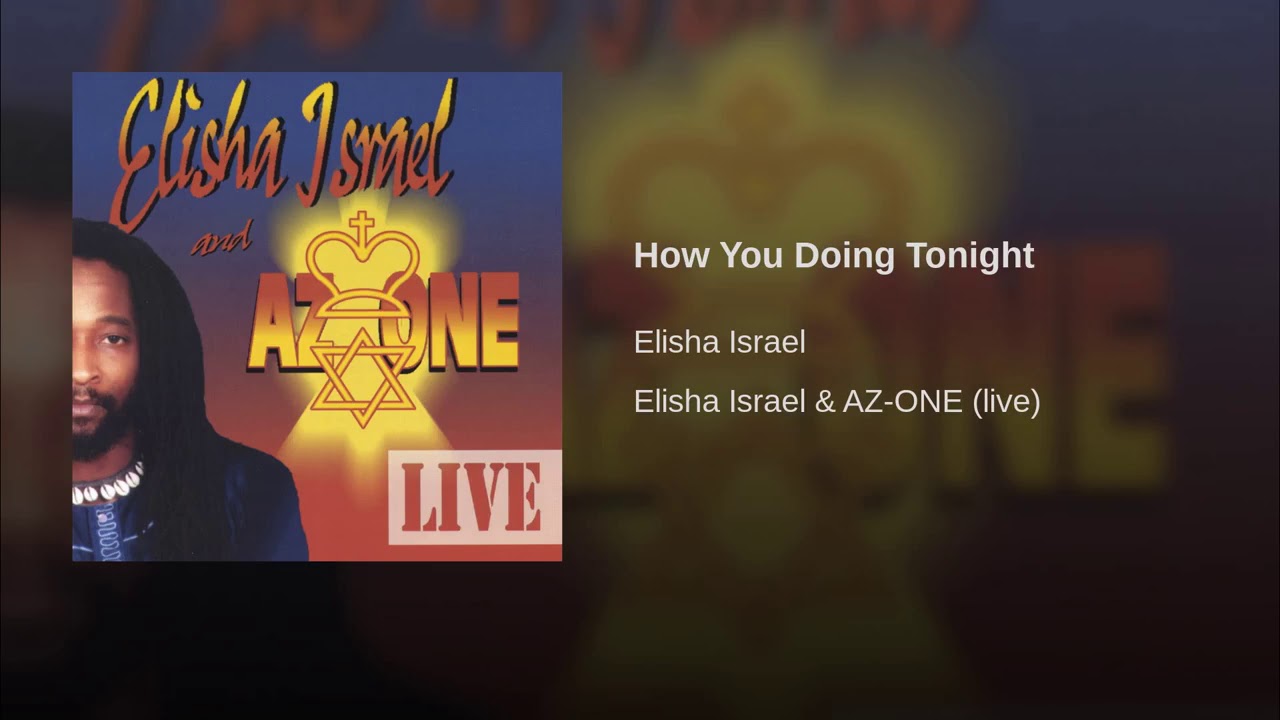 Elisha Israel - How You Doing Tonight - YouTube