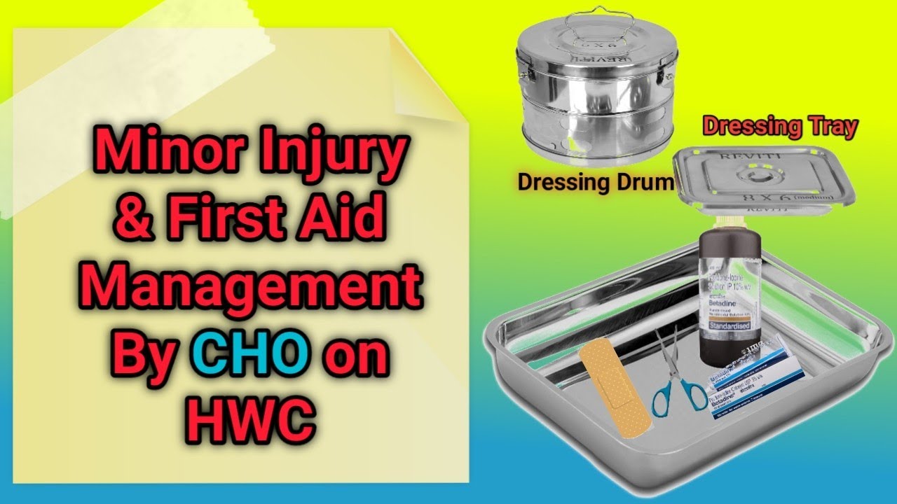 Dressings of Minor injuries & First Aid Management By CHO on HWC - YouTube
