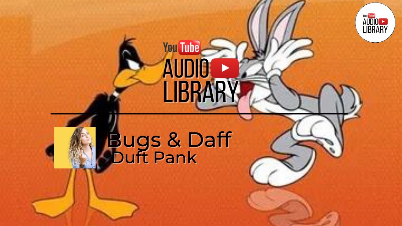 Bugs and Daff Duft Pank 🎼 [ YouTube Music ] 2023 - YouTube