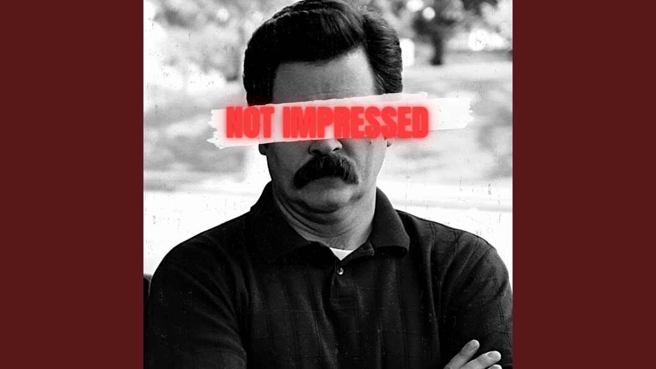 Not Impressed - YouTube