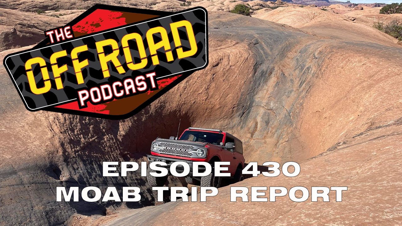 Off Road Podcast 430 - Moab Trip Report - YouTube