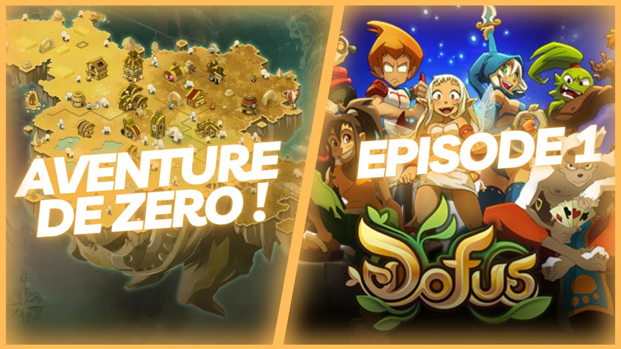 [DOFUS] AVENTURE DE ZERO sur DOFUS ! Episode 1 - YouTube