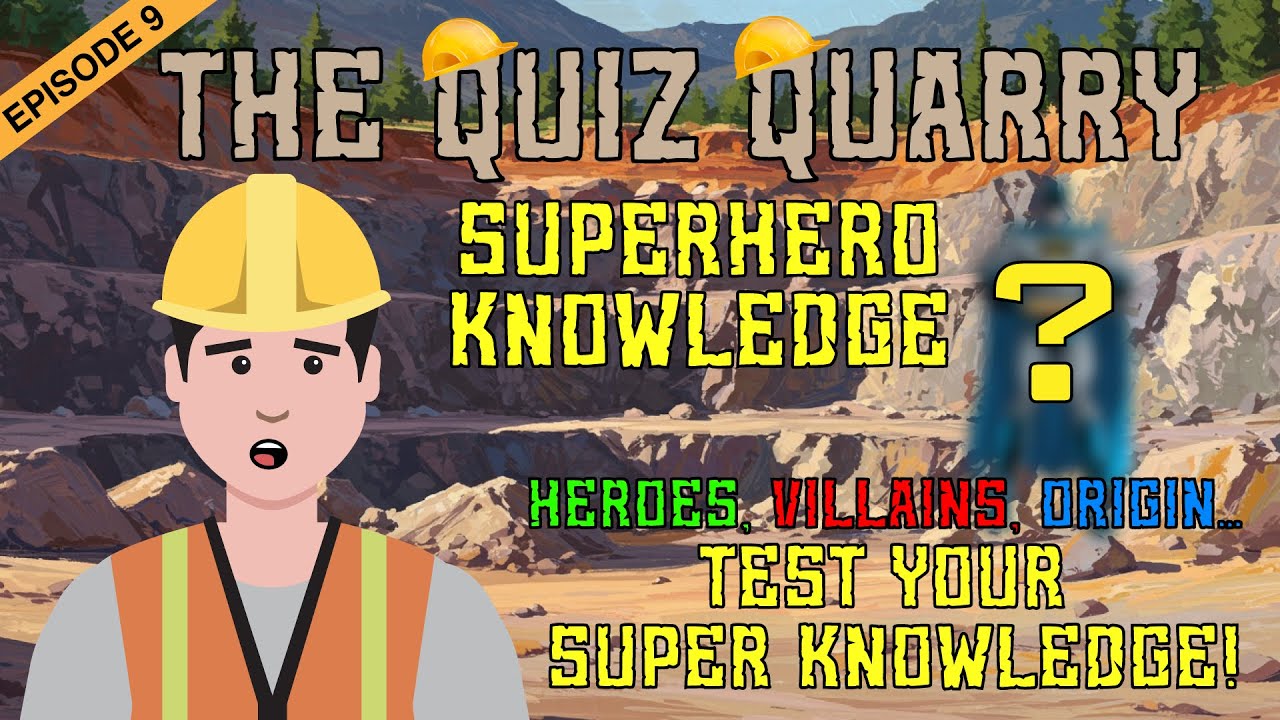 🦸 Superhero Knowledge Quiz | The Quiz Quarry Ep. 9 - YouTube