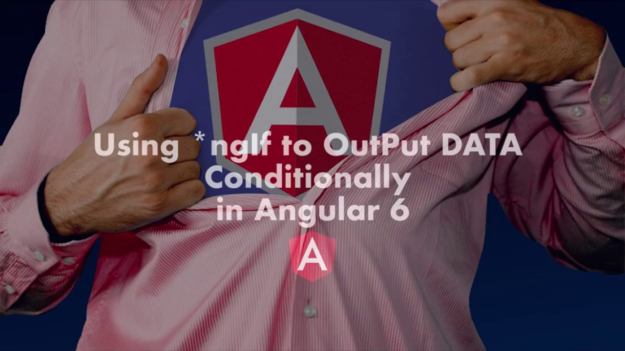 Angular 6 Using N To Output Data Conditionally Basic Part16 Youtube