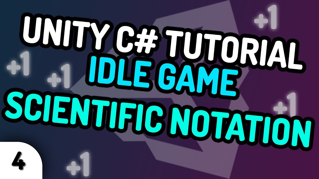 Scientific Notation Unity C Idle Game Tutorial Series Ep4 2020 Youtube
