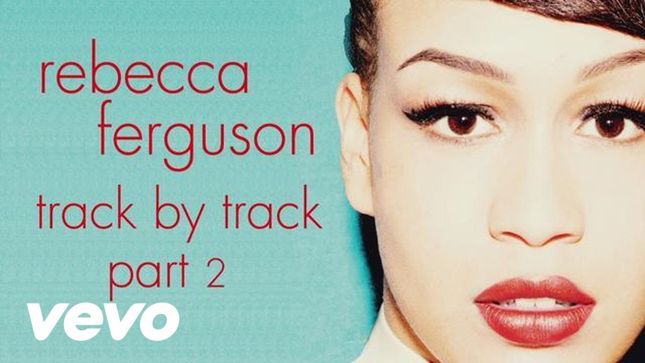 Rebecca Ferguson - Heaven - Track by Track, Pt. 2 - YouTube