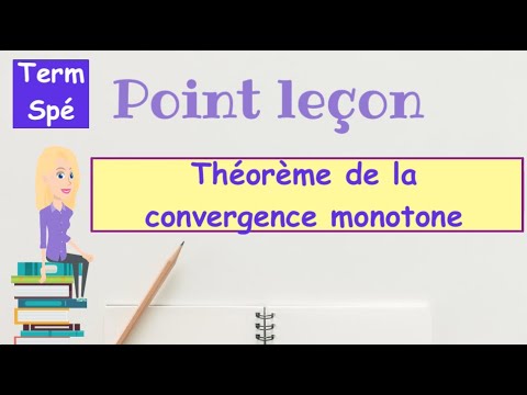 Point leçon : Théorème de la convergence monotone - YouTube