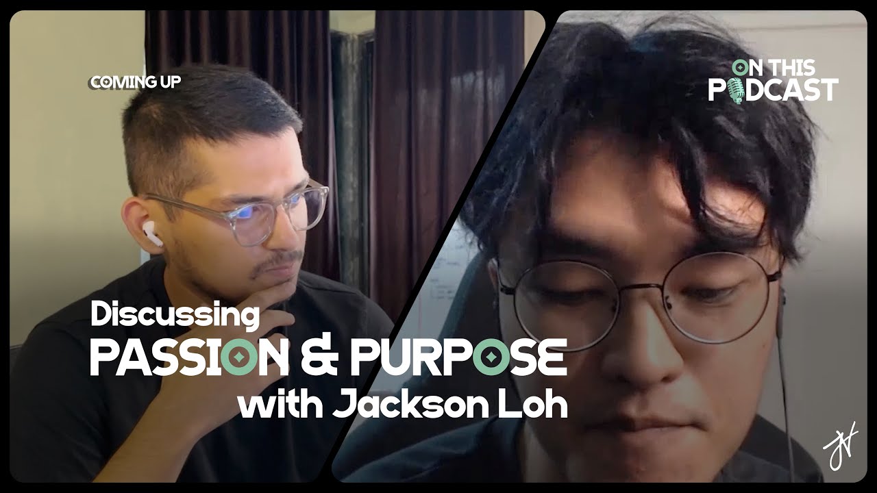 MY FIRST PODCAST EVER - ft. Jackson Loh | Discussing Purpose and ...