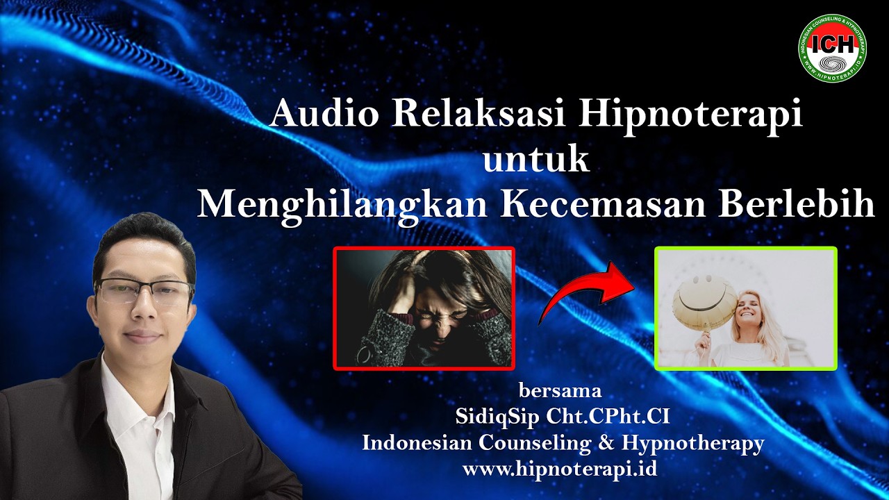Audio Relaksasi Hipnoterapi Kecemasan Berlebihan - Ampuh Menghilangkan ...