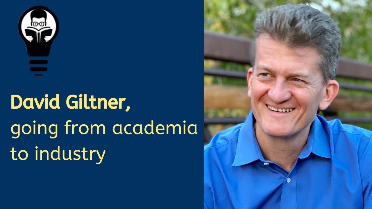David Giltner, going from academia to industry - YouTube