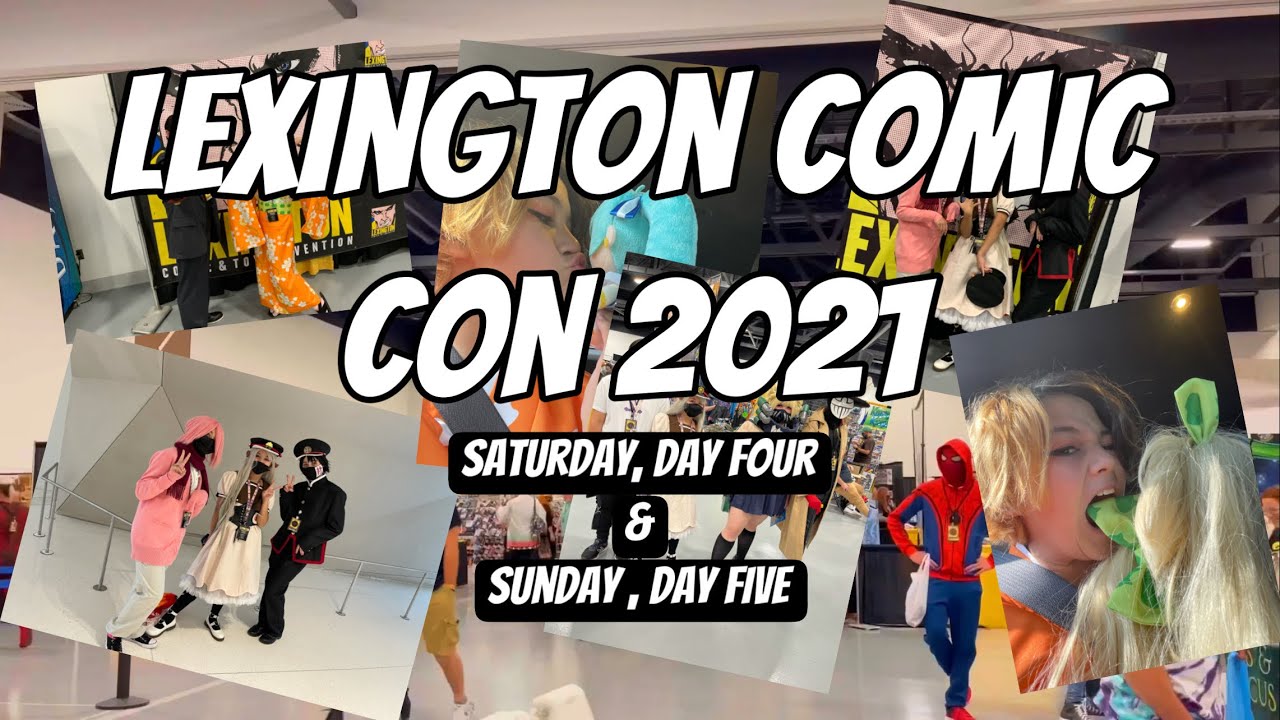 Lexington Comic Con 2021 Vlog // Saturday and Sunday - YouTube