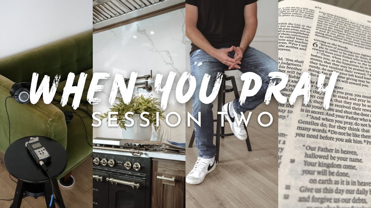 When You Pray // Session 2 - YouTube