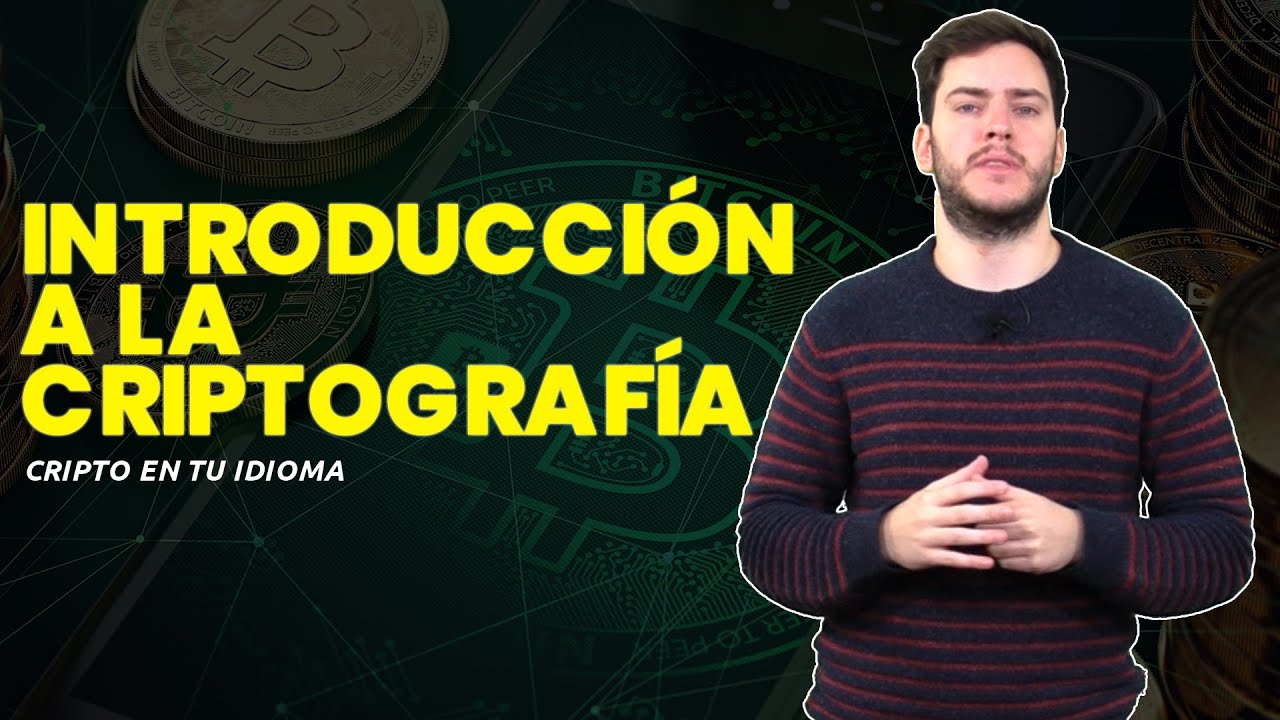 Introducción a la CRIPTOGRAFÍA - Cripto en tu idioma - Episodio 30 - YouTube