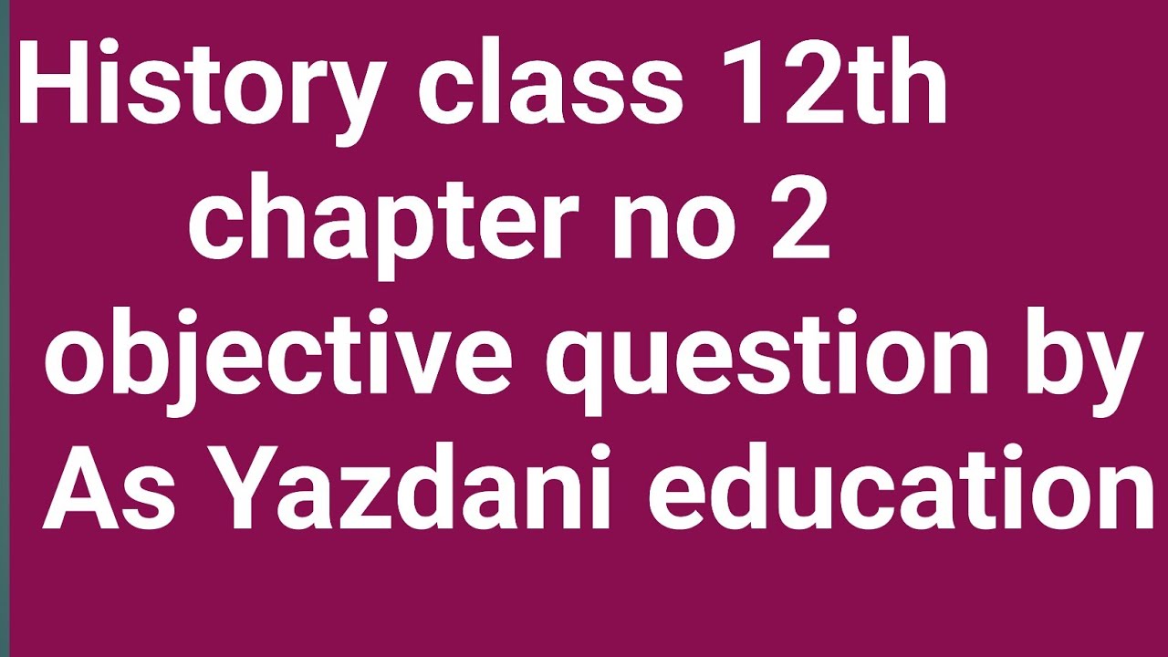 History class 12th chapter no 2 by As Yazdani education - YouTube