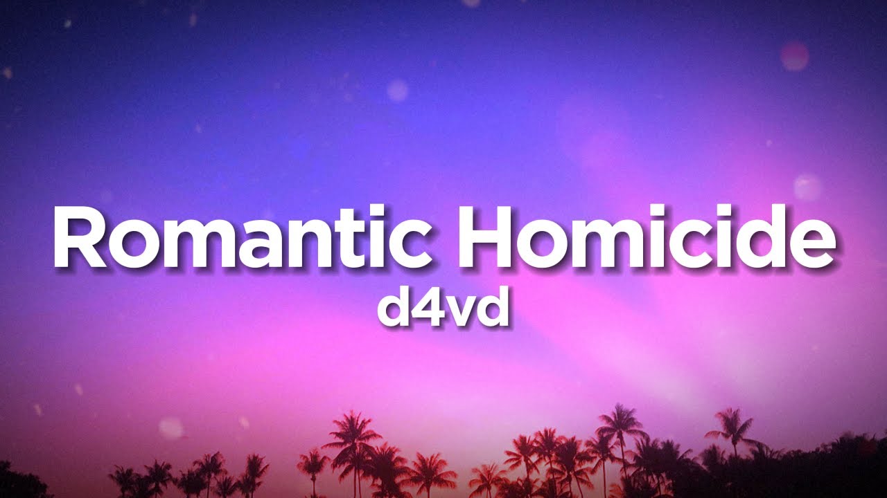 d4vd - Romantic Homicide (Lyrics) - YouTube