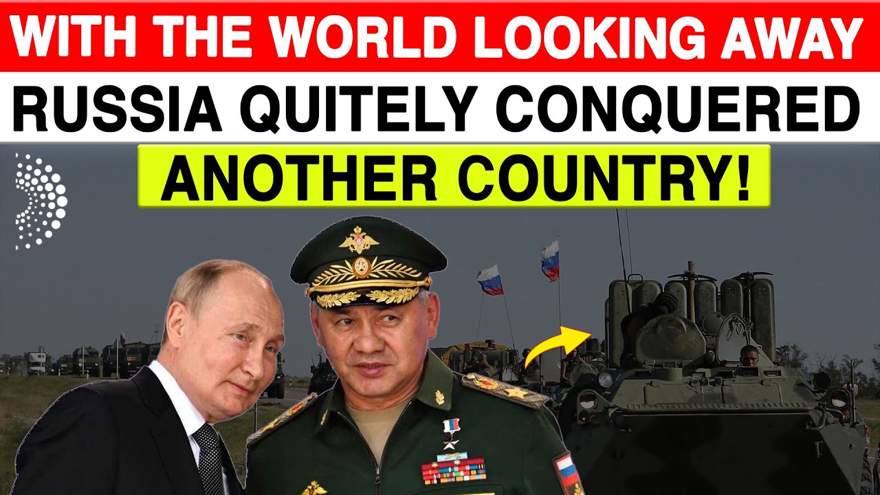 With the world looking away, Russia quietly took control over another ...