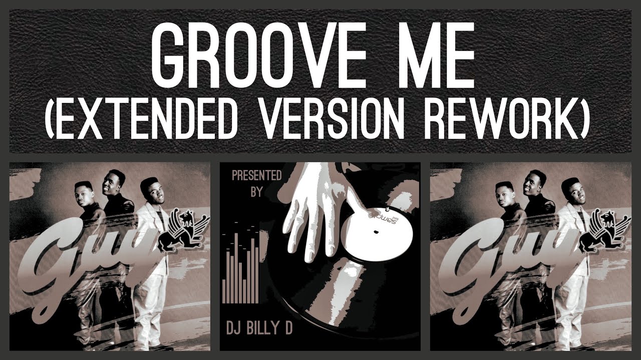 Guy - Groove Me (Extended Version Rework) - YouTube