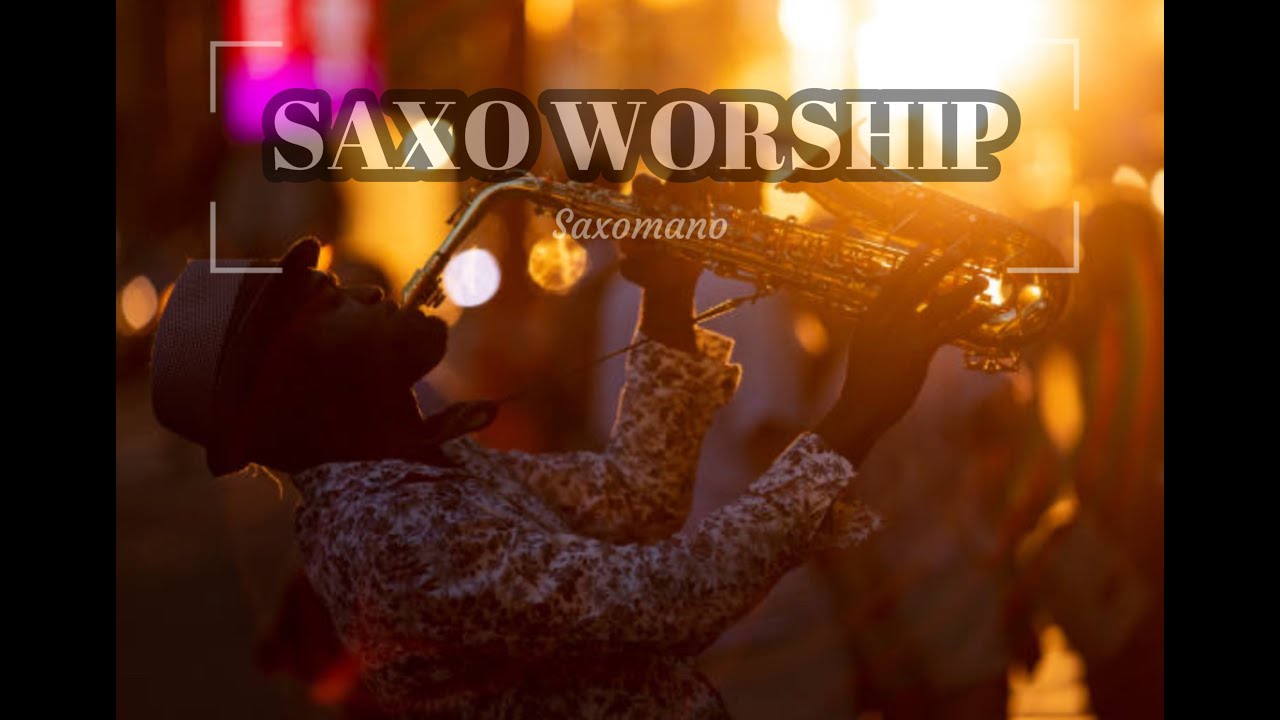 PEACEFUL SAXOPHONE MUSIC 2 HOURS OF PRAYER WORSH - MUSICA CRISTIANA ...