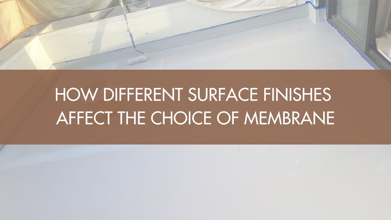 How Different Surface Finishes Affect the Choice of Waterproofing ...