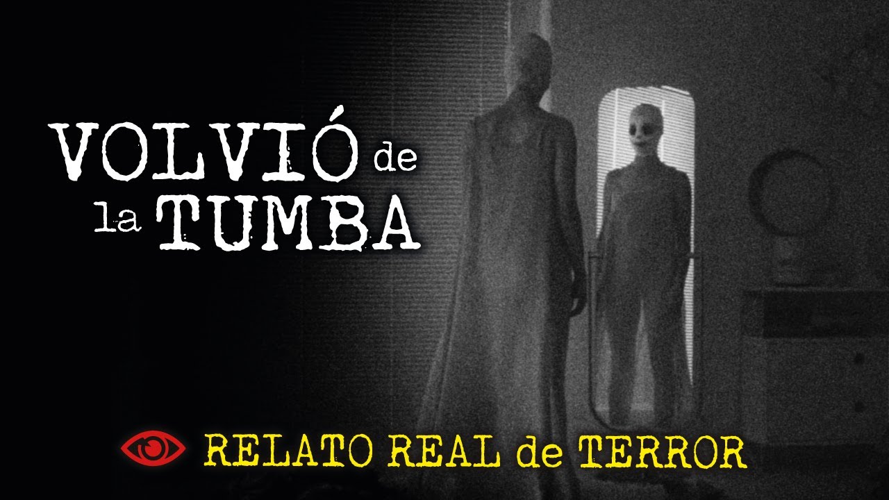 VOLVIÓ de la TUMBA | HISTORIA REAL de TERROR - YouTube