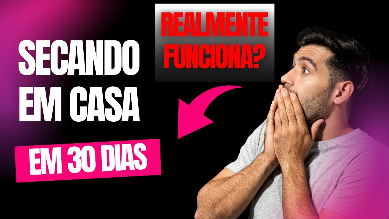 SECANDO EM CASA EM 30 DIAS- REALMENTE FUNCIONA? CUIDADO! - YouTube