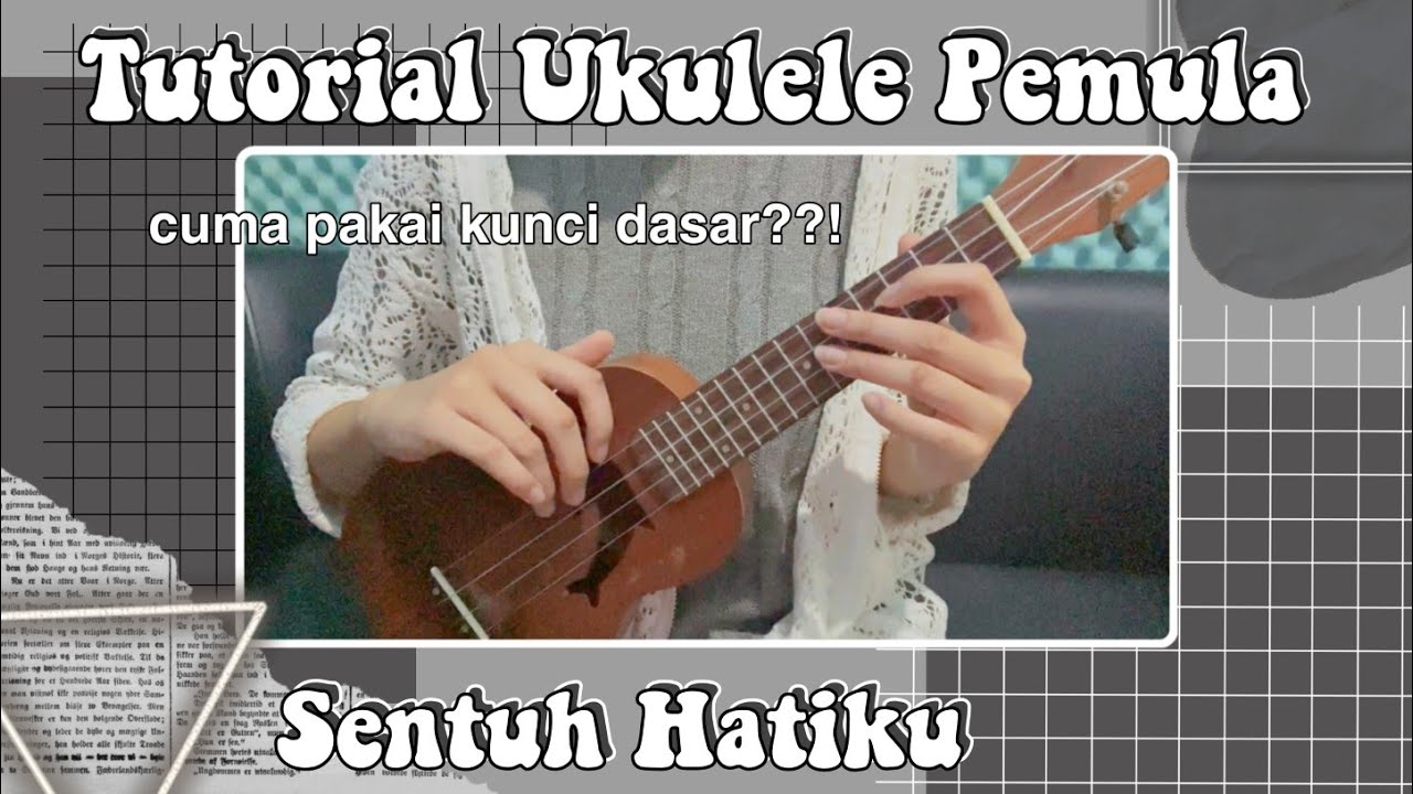 Tutorial Ukulele Pemula: Sentuh Hatiku (petikan) - YouTube