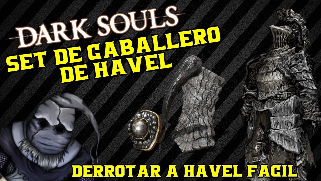 Dark Souls: Derrotar fácilmente a Havel. Set de Caballero de Havel ...