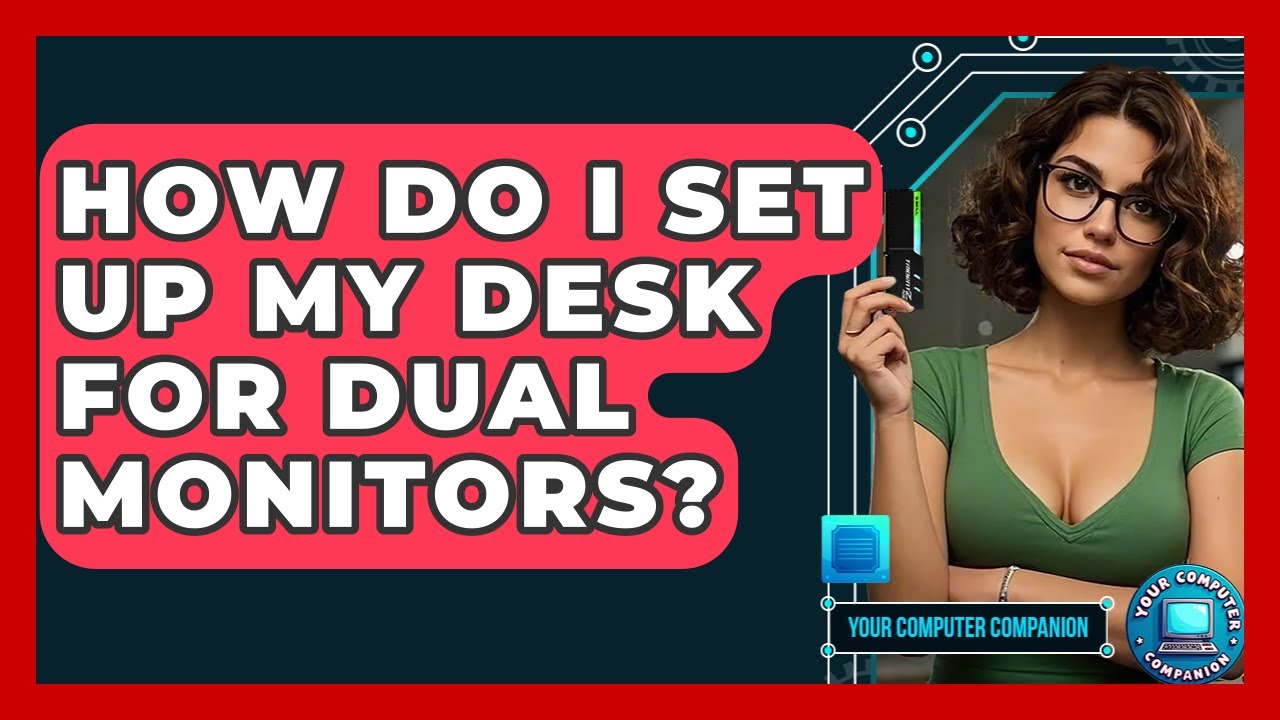 How Do I Set Up My Desk For Dual Monitors? - Your Computer Companion ...