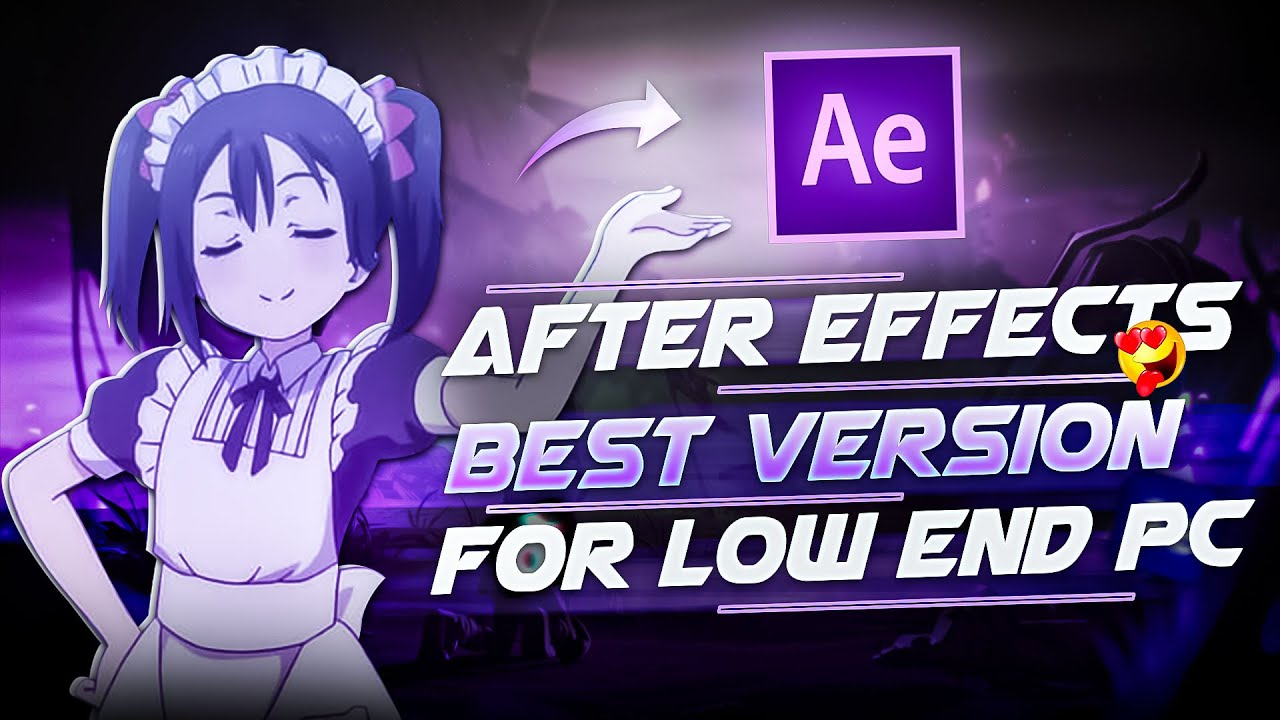 After Effects Best Version For Low End PC 😱 | After Effects Best ...