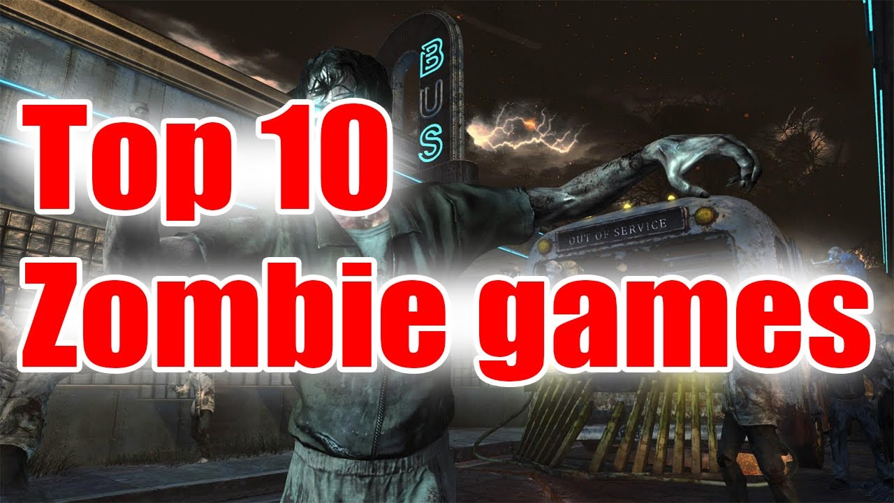 Top 10 Zombie Games All Time - YouTube